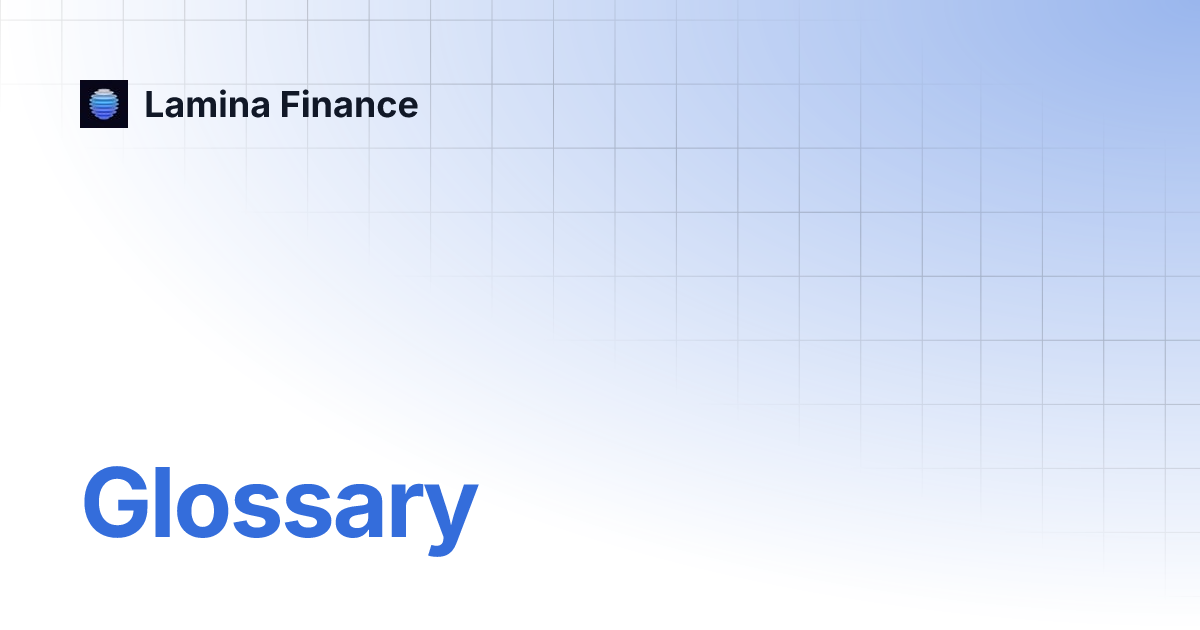 Glossary | Lamina Finance